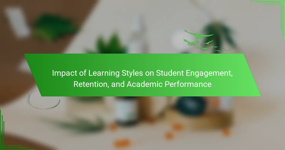 Impact of Learning Styles on Student Engagement & Academic Success